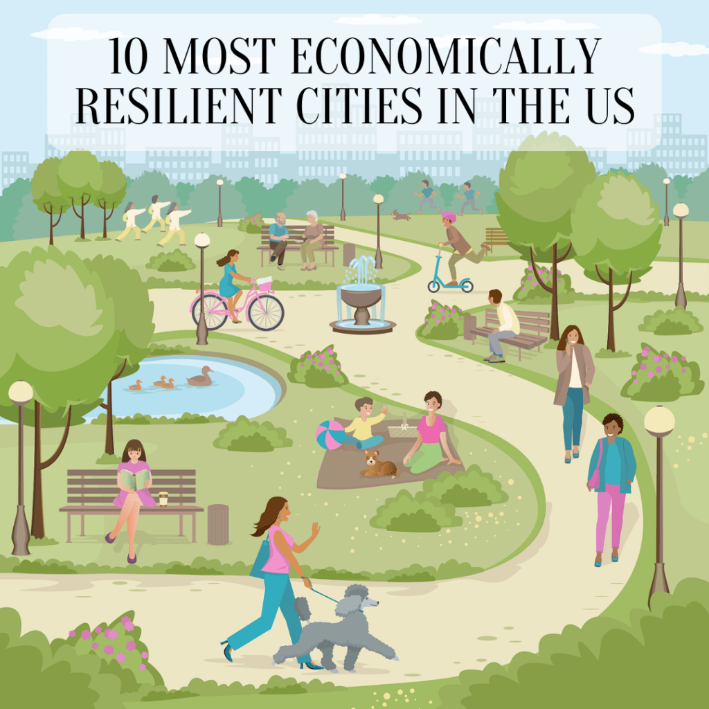 10 Most Economically Resilient Cities in the US - 2022 Edition